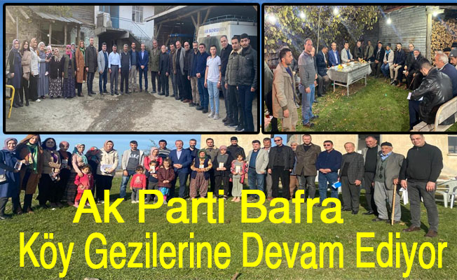 Ak Parti Bafra Köy Gezilerine Devam Ediyor Bafra Haber Bafra